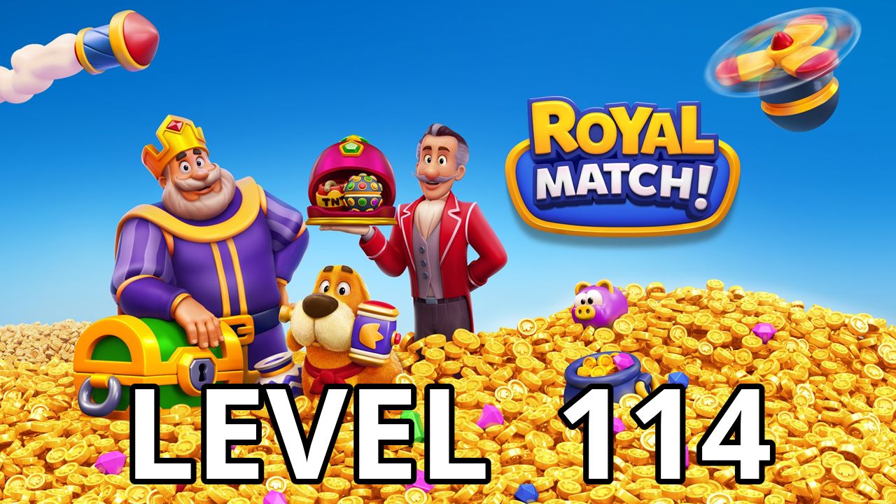 Royal Match Level 114 Tips - AppTipper.com