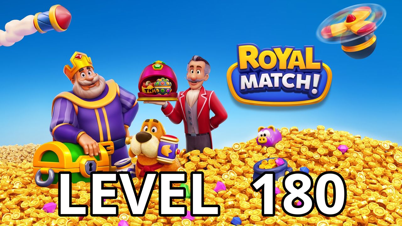 Royal Match Level 180 Tips - AppTipper.com