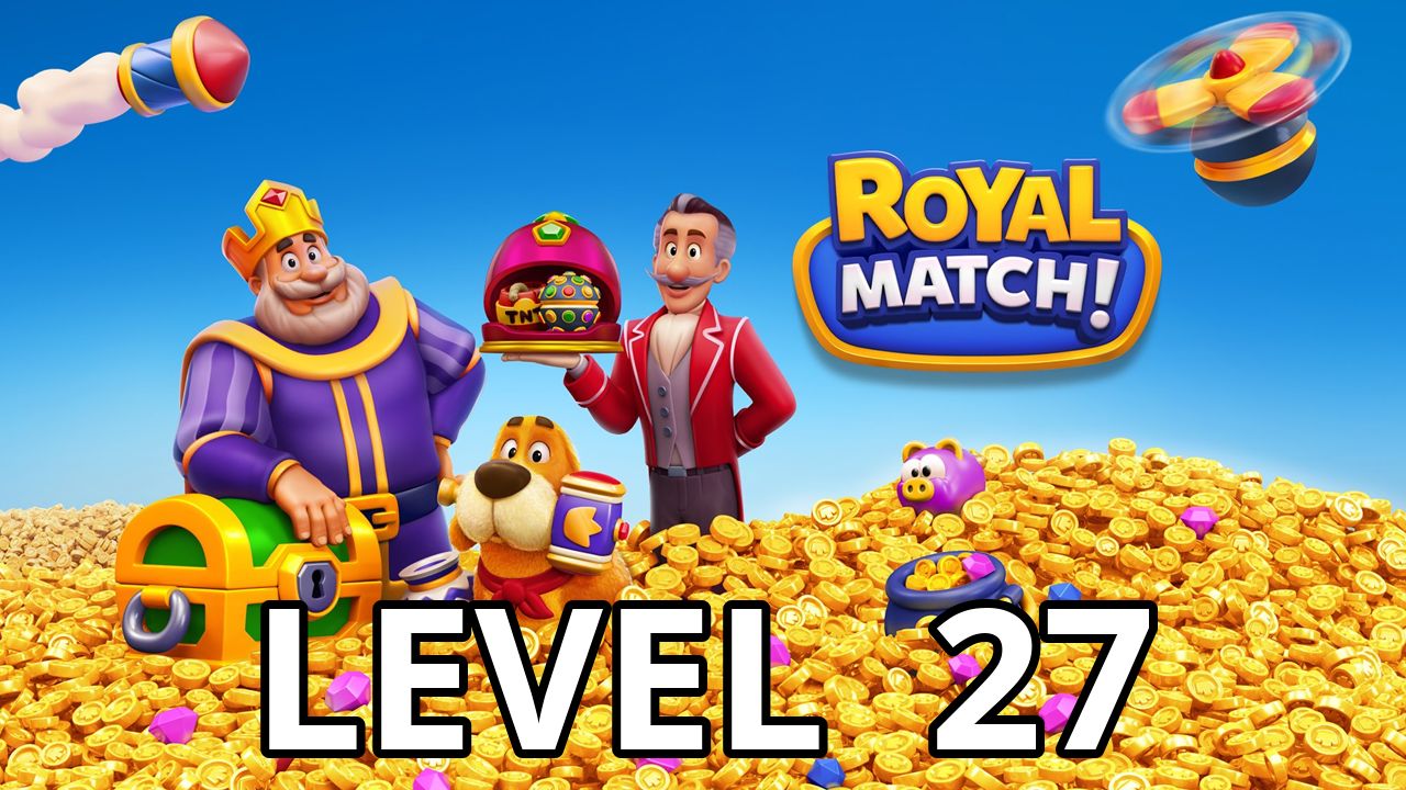Royal Match Level 27 Tips - AppTipper.com