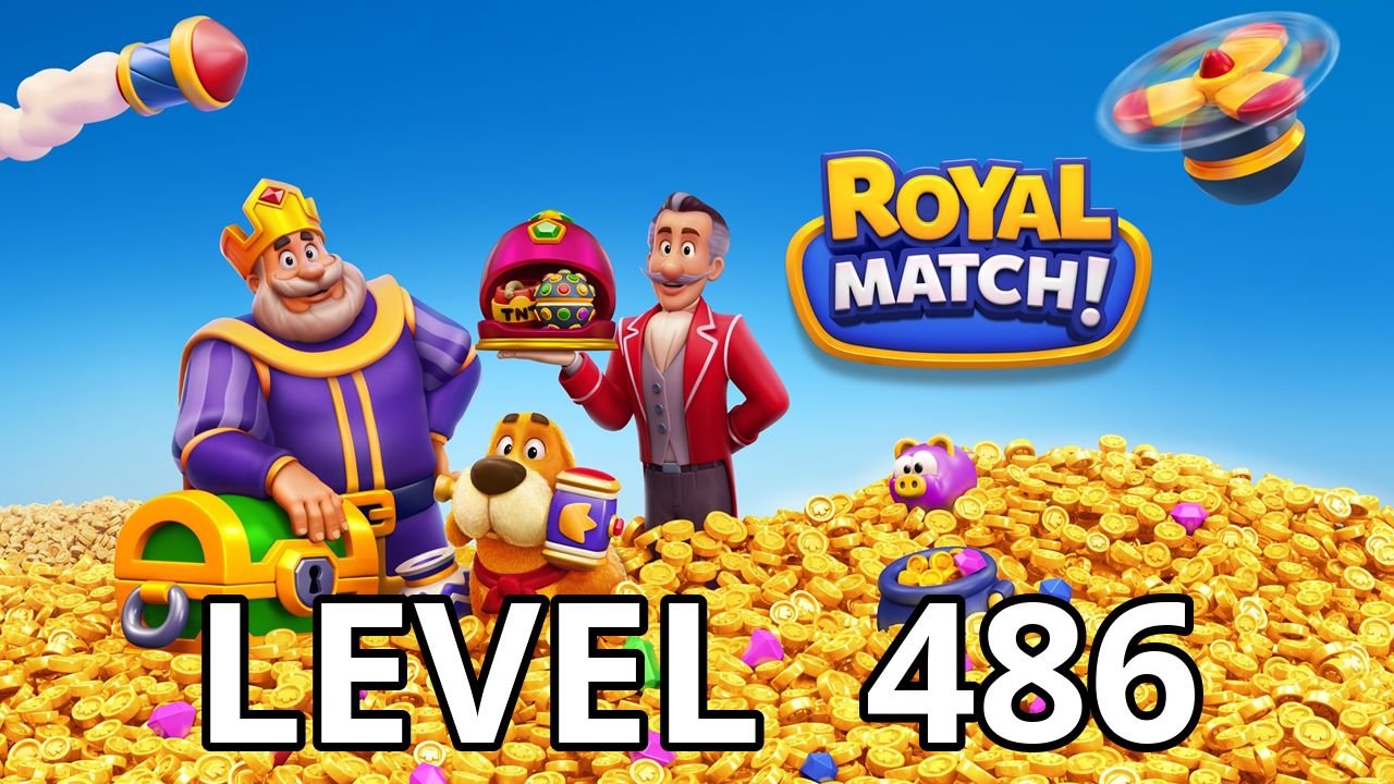 Royal Match Level 486 Tips - AppTipper.com