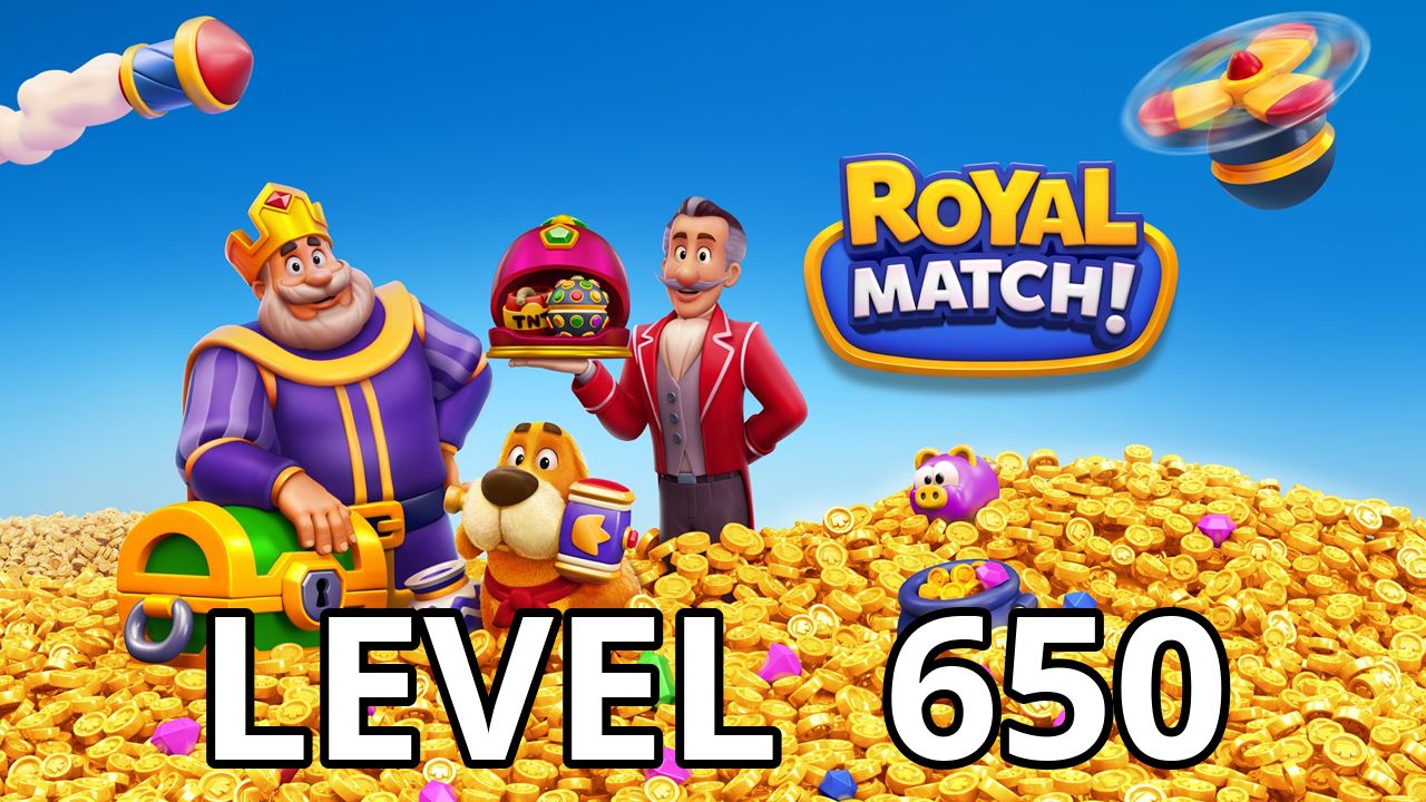 Royal Match Level 650 Tips - AppTipper.com
