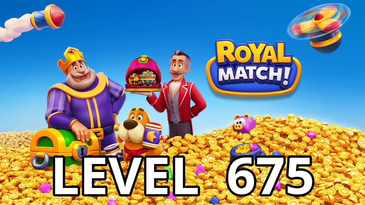 Royal Match Level 675 Tips - AppTipper.com