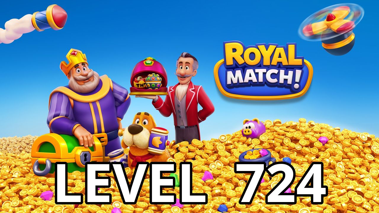 Royal Match Level 724 Tips - AppTipper.com