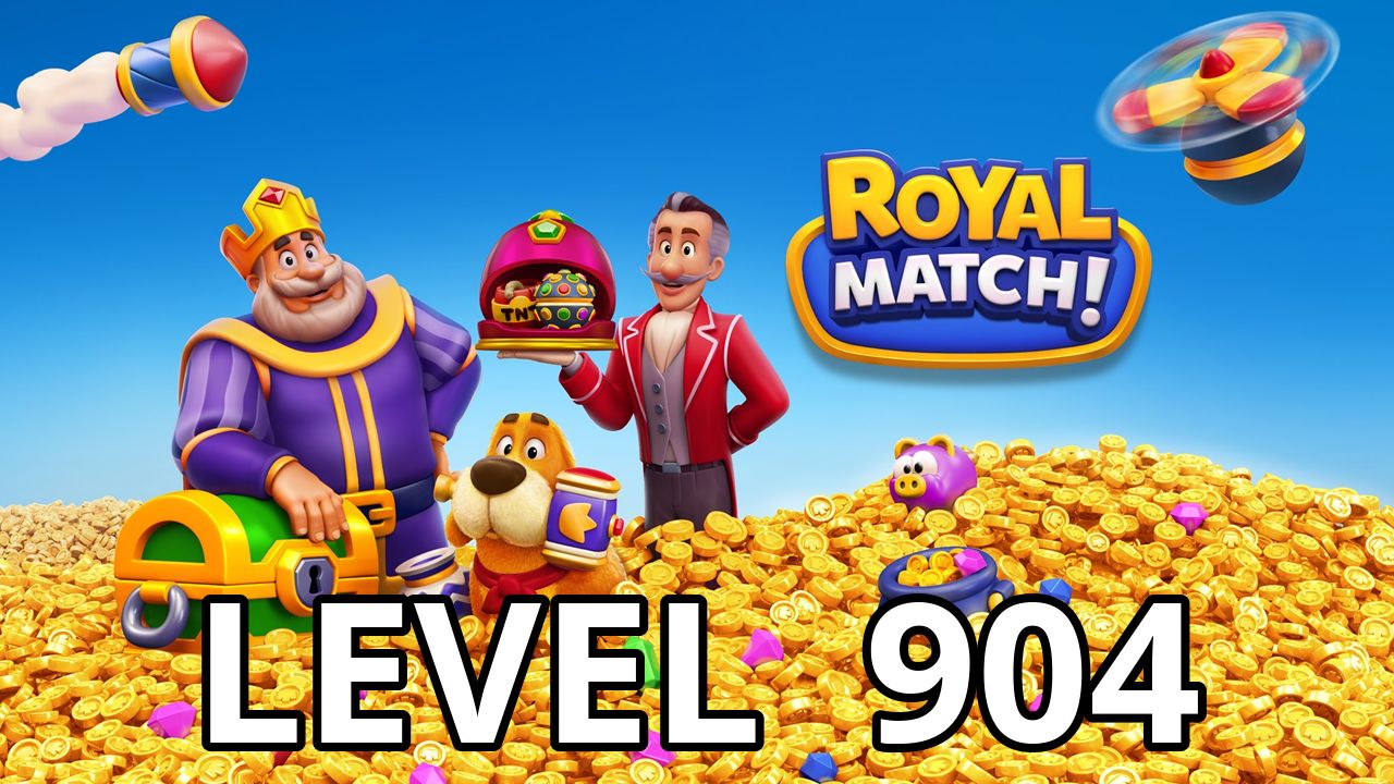 Royal Match Level 904 Tips - AppTipper.com