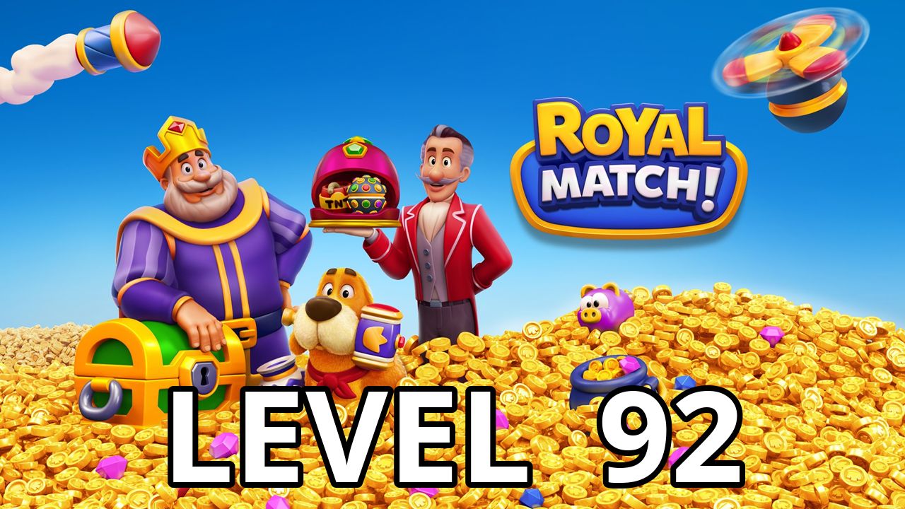 Royal Match Level 92 Tips - AppTipper.com